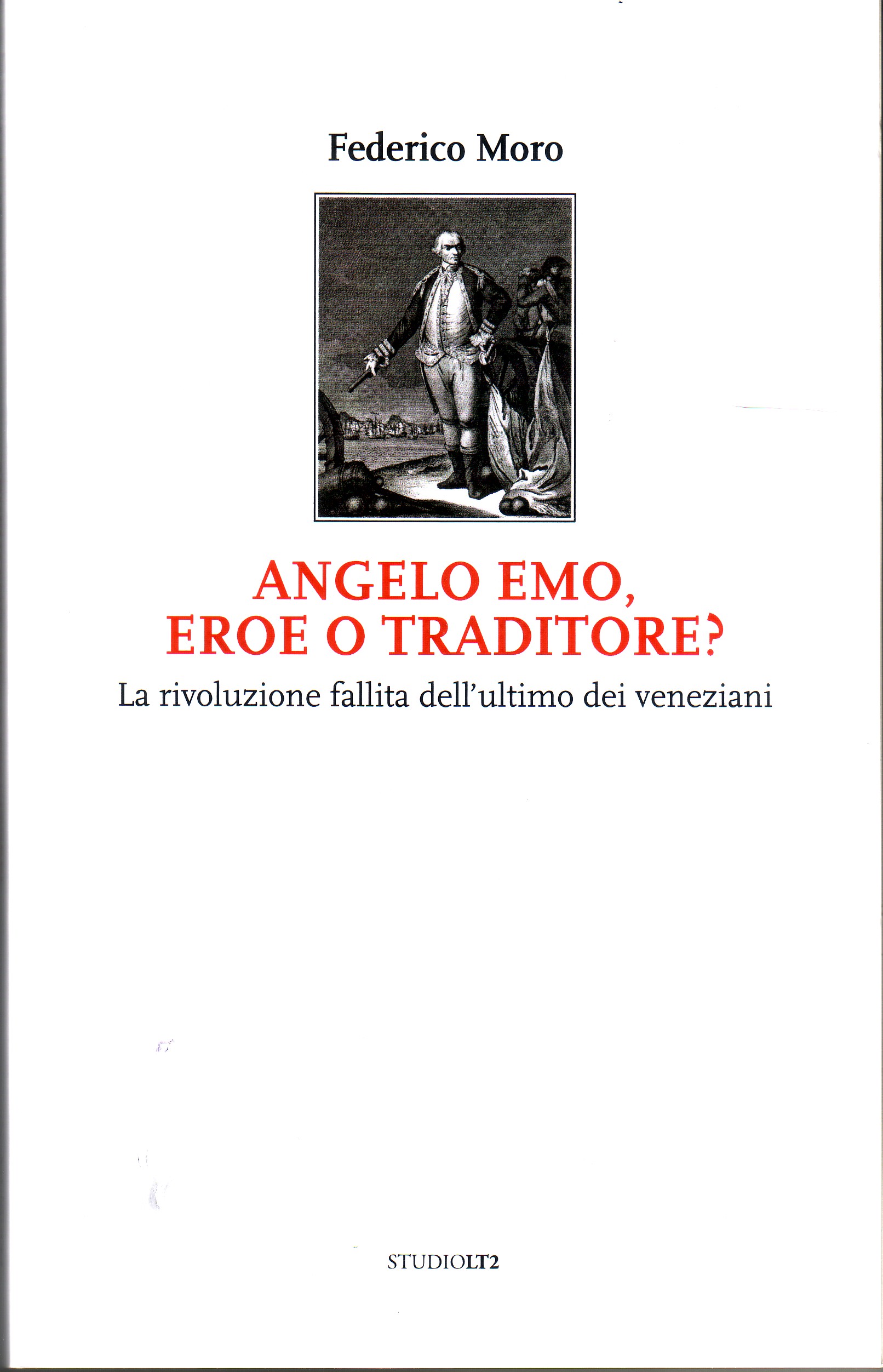 Angelo Emo, eroe o traditore? – Federico Moro